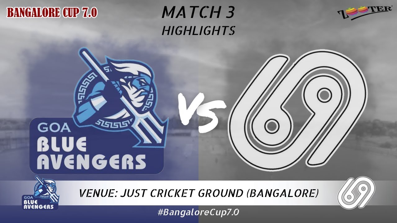 MATCH 3 HIGHLIGHTS | GOA BLUE AVENGERS vs THE 69ERS | BANGALORE CUP 7.0 ...