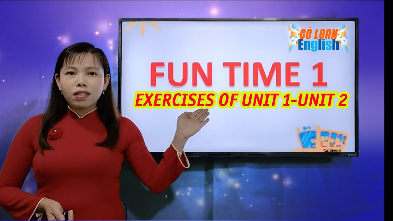 Tiếng Anh lớp 1| Fun time 1| Exercises of Unit 1 and Unit 2 |Video ...