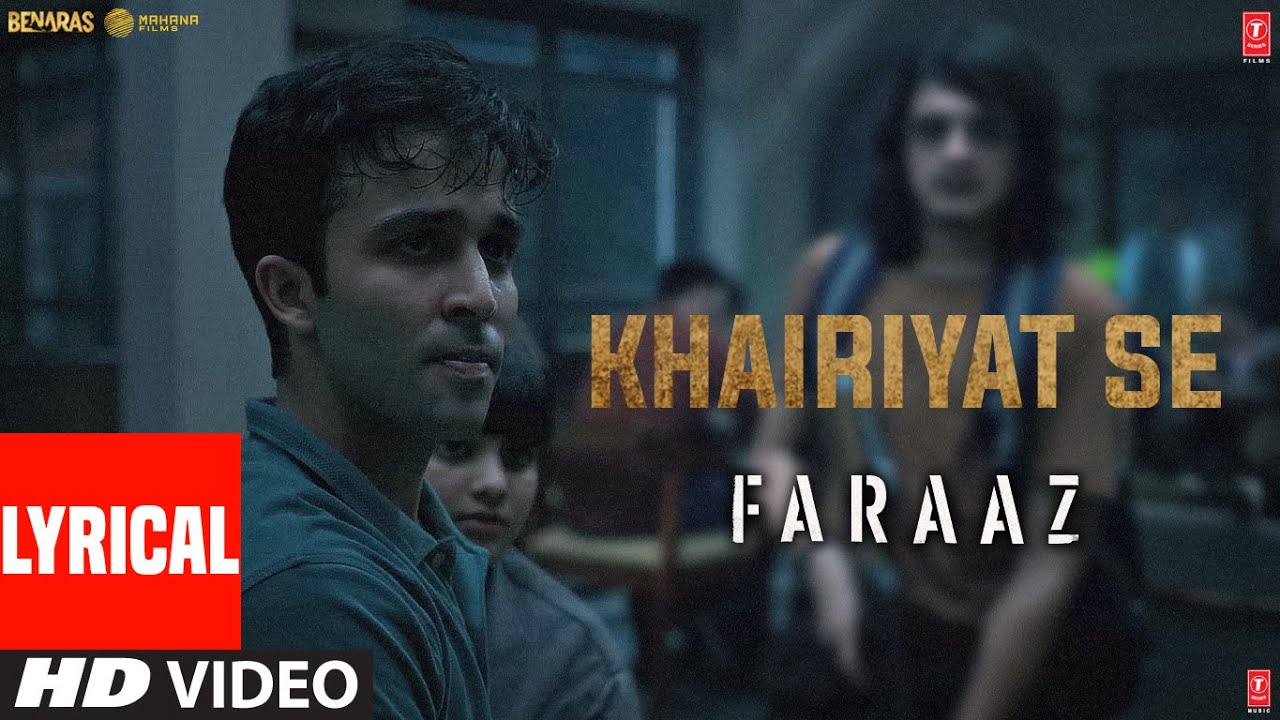 Khairiyat Se (Lyrical) Faraaz | Zahan K, Aditya R | Khalid A | Alok Ranjan S, Sameer R |Hansal ...