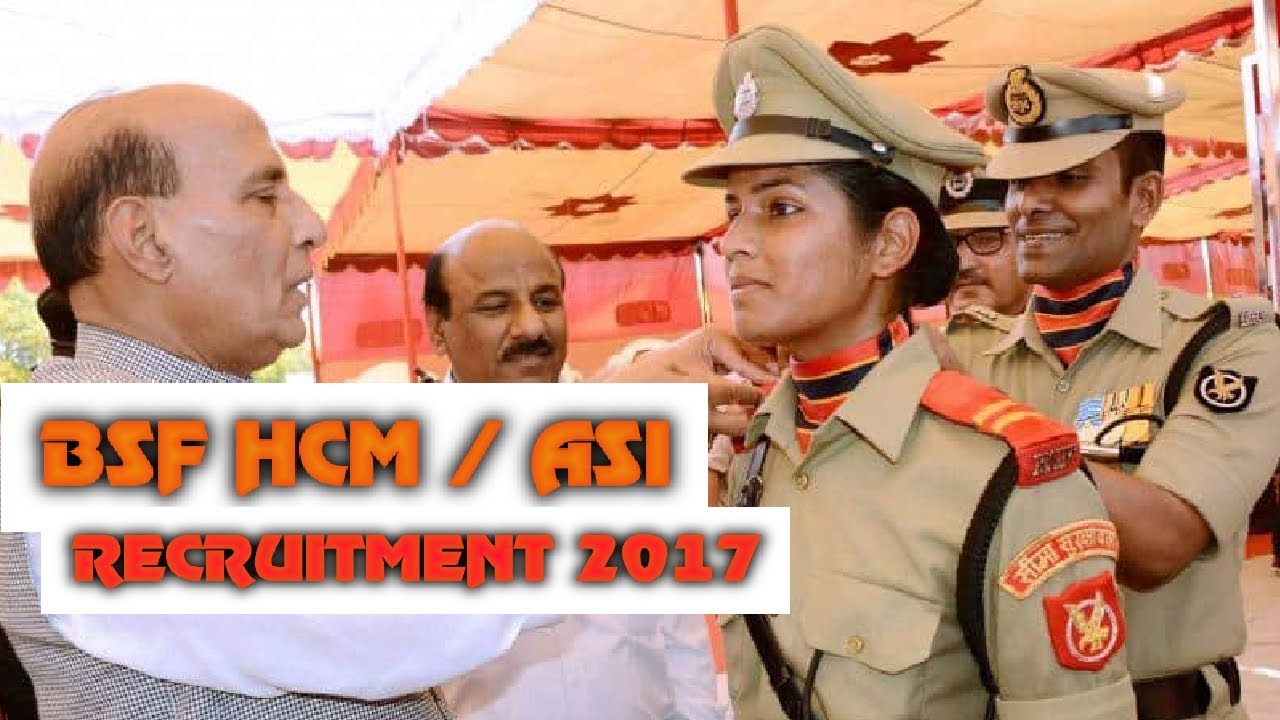BSF Recruitment For HCM / ASI 2017 | How To Apply ? Selection Process ...