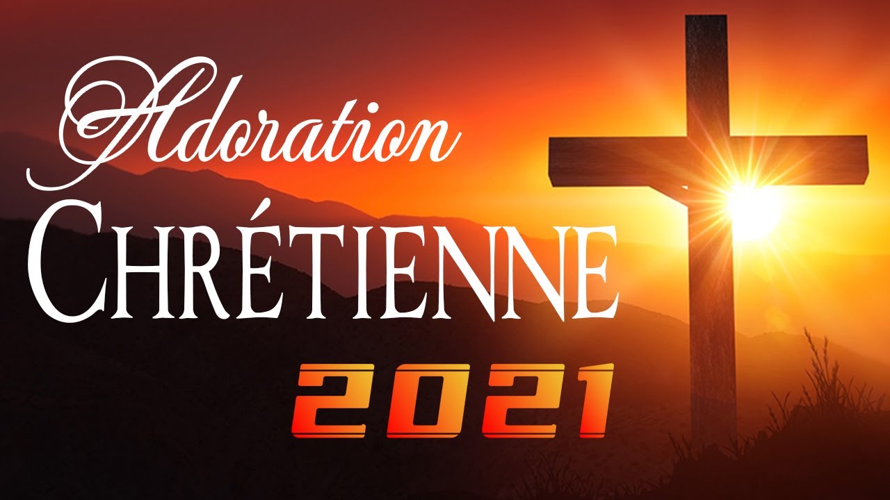 Adoration Chretienne ♫ Musique de Guérison ♫ Top Compilation de ...