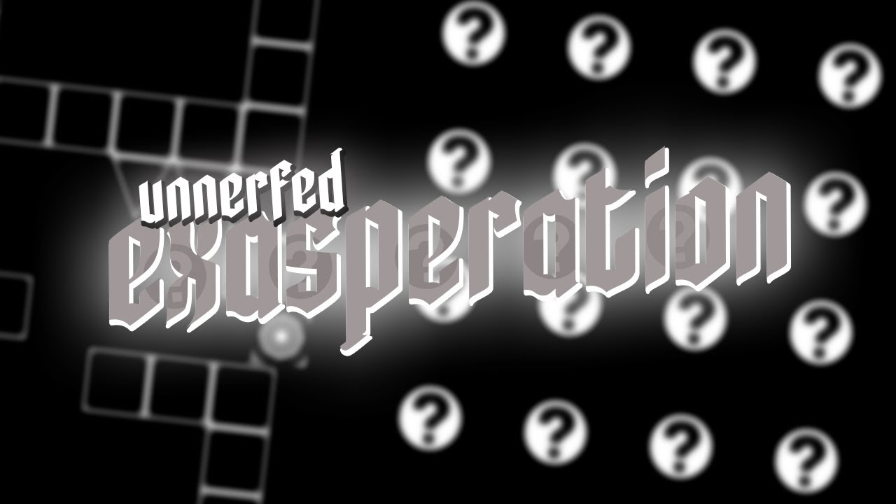 [4K] UNNERFED EXASPERATION By N0NNG [IMPOSSIBLE] | Full Detail Showcase ...