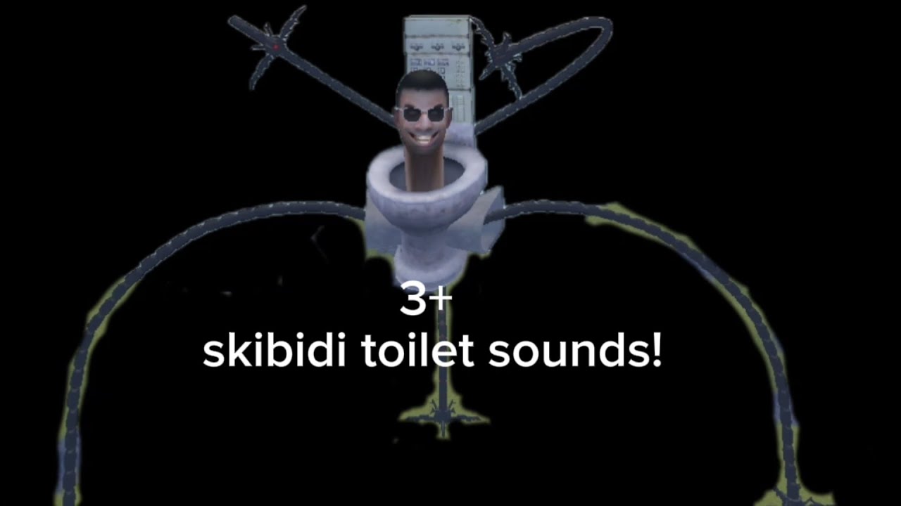 3+ skibidi toilet sounds [you can use the sounds when making animation ...
