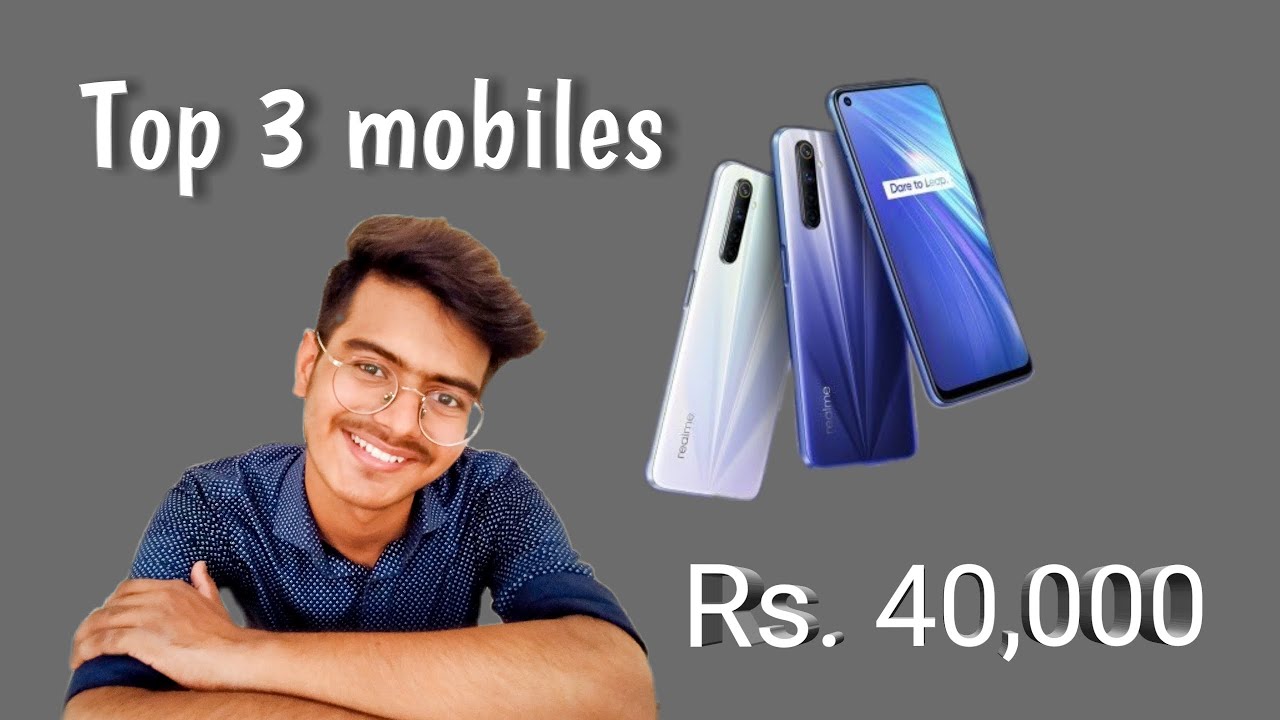 TOP 3 BEST MOBILE PHONES UNDER 40,000 BUDGET | 2020| - YouTube