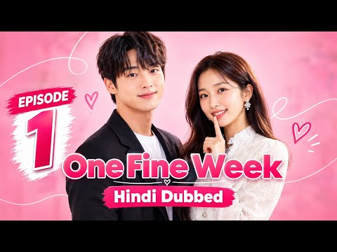 One Fine Week Episode 01 [Korean Drama] in Hindi