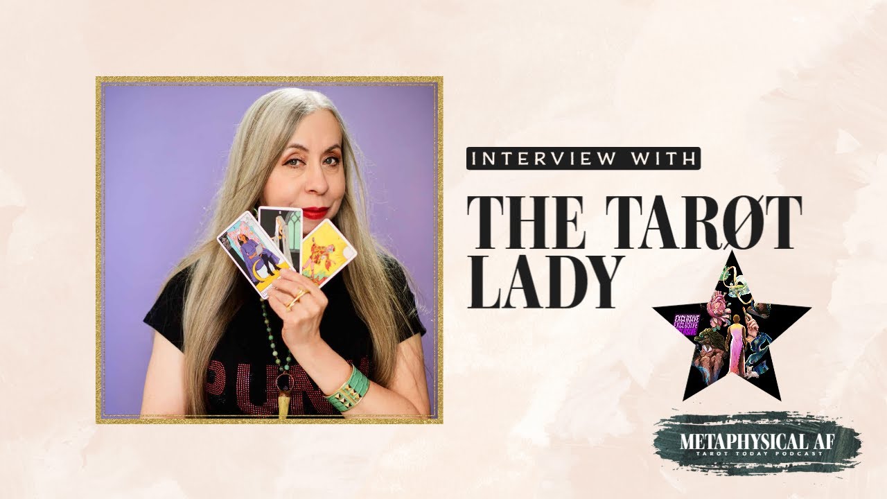 Metaphysical AF: Tarot Today Podcast Episode W/ The Tarot Lady - YouTube