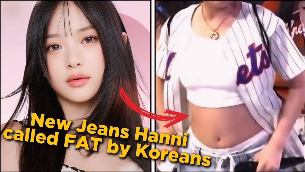 NewJeans HANNI Was Called FAT By KOREANS - YouTube