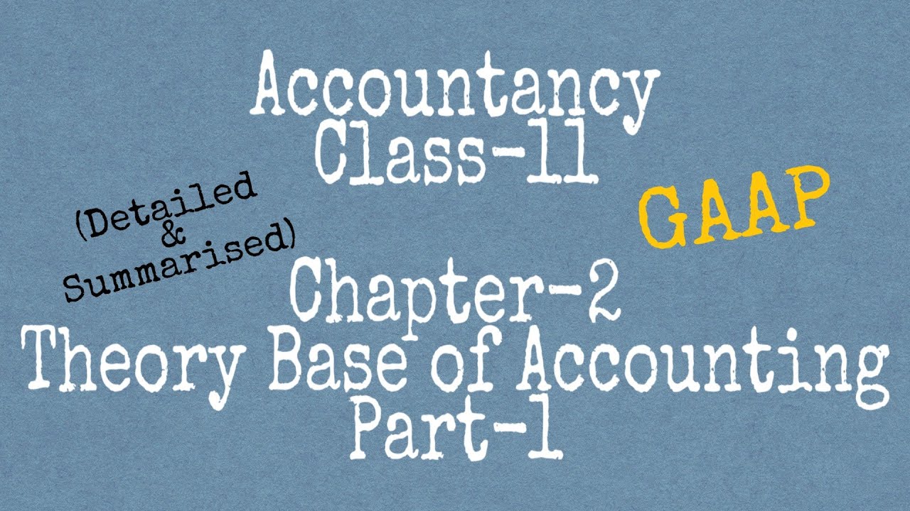 Generally Accepted Accounting Principles Class 11 ACCOUNTS Chapter-2 ...