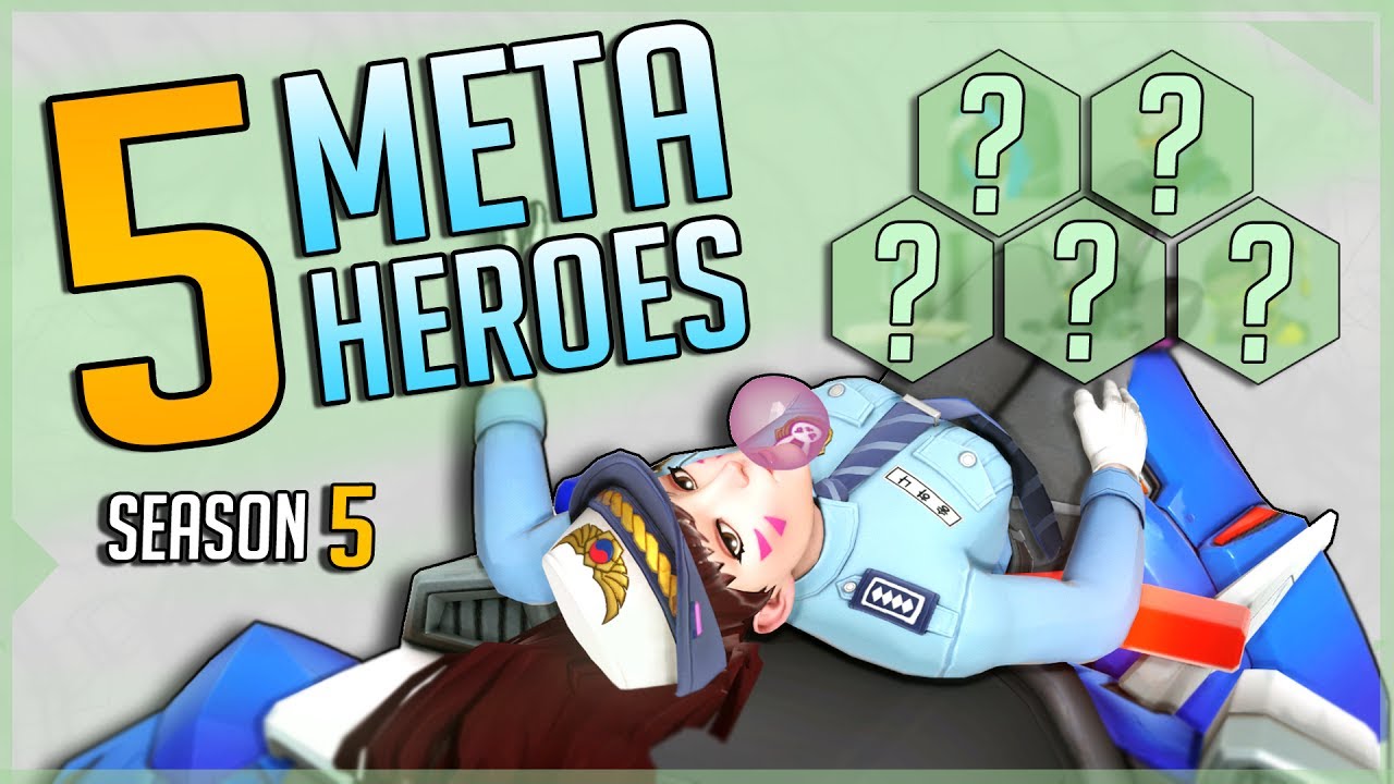 TOP 5 META HEROES for SEASON 5 | Overwatch - YouTube