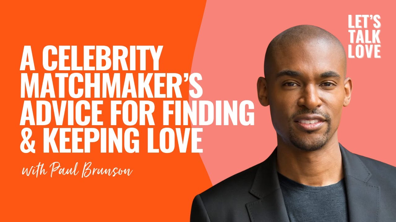 Let's Talk Love | S03 Ep3 A Celebrity Matchmaker’s Advice for Finding ...