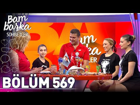 Bambaşka Sohbetler 569. Bölüm - Naz Arıcı & Elif Sırma Özel &  Duru Ayanoğlu