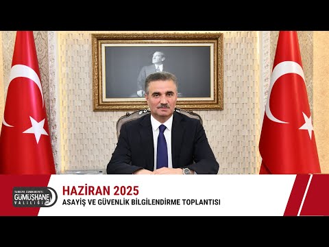 Haziran 2025 Asayiş ve Güvenlik Bilgilendirme Toplantısı