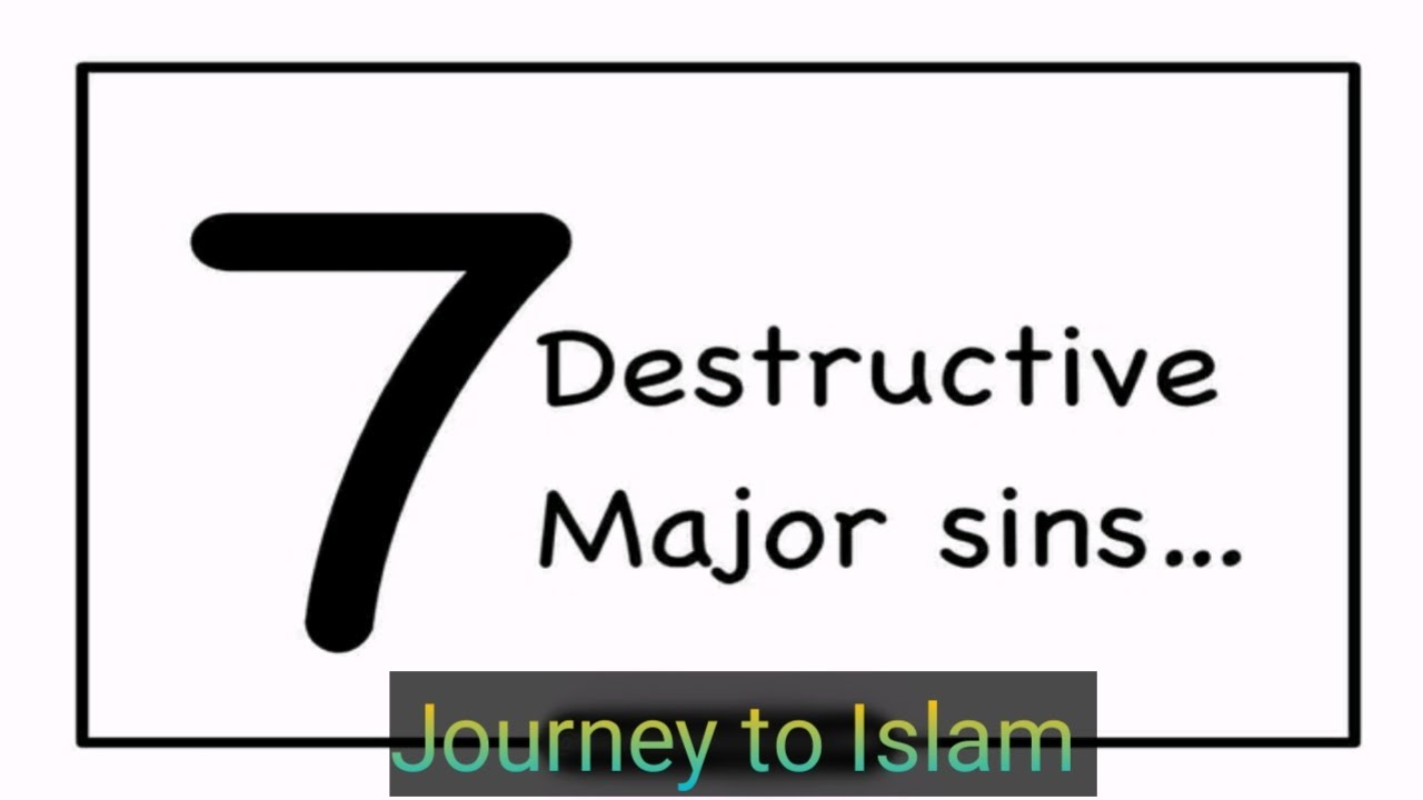 7 Destructive Major Sins.....|Back to Islam - YouTube