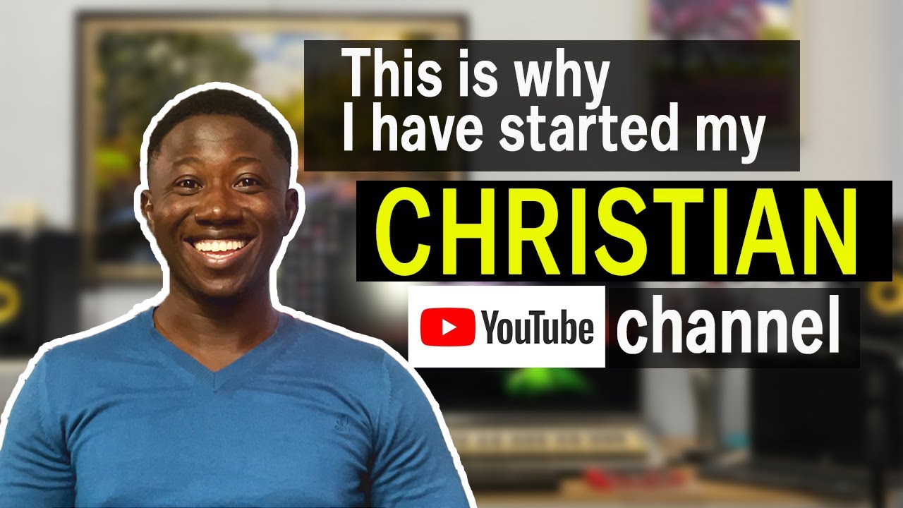 Why I Started My Christian Youtube Channel - YouTube