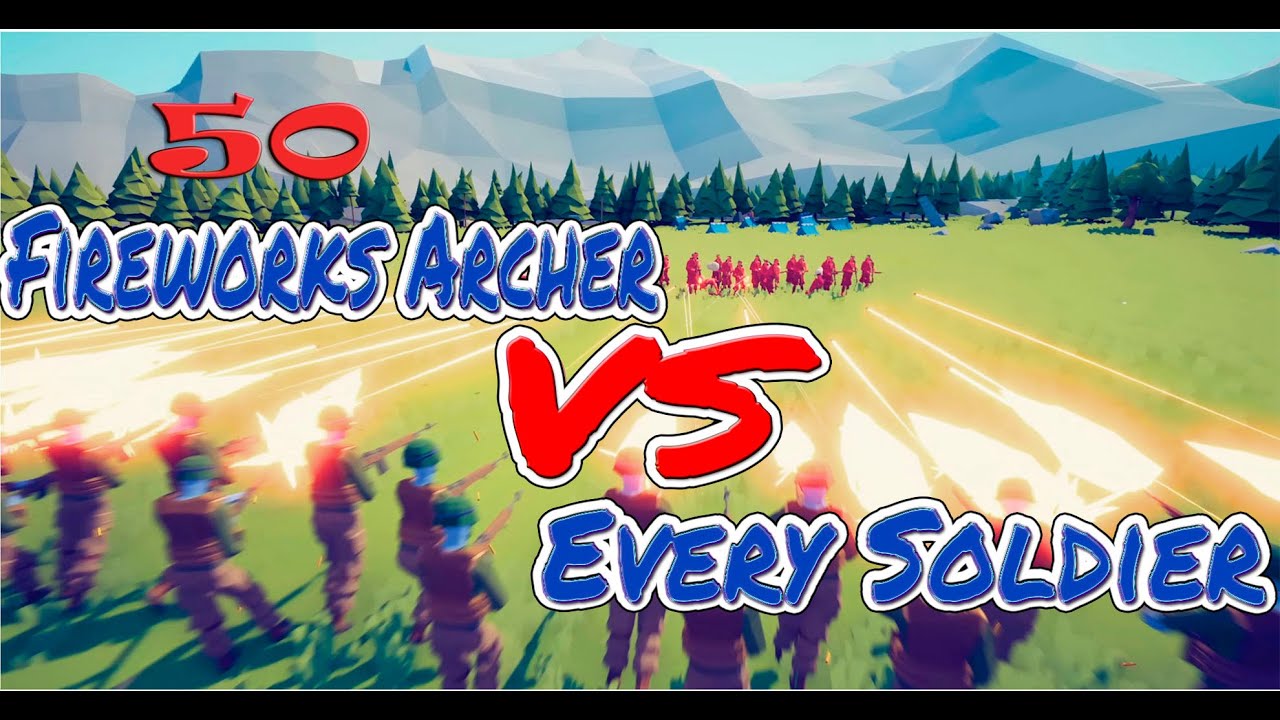50 Fireworks Archer Vs Every Soldier - Totally Accurate Battle ...