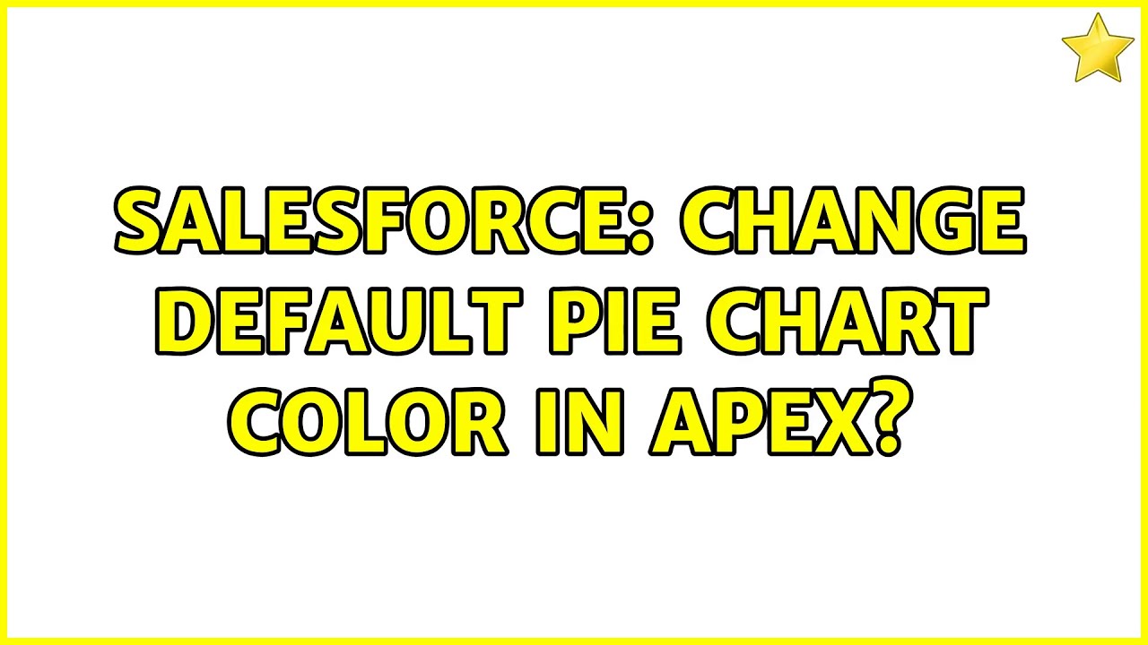 Salesforce: Change Default Pie Chart Color in Apex? - YouTube