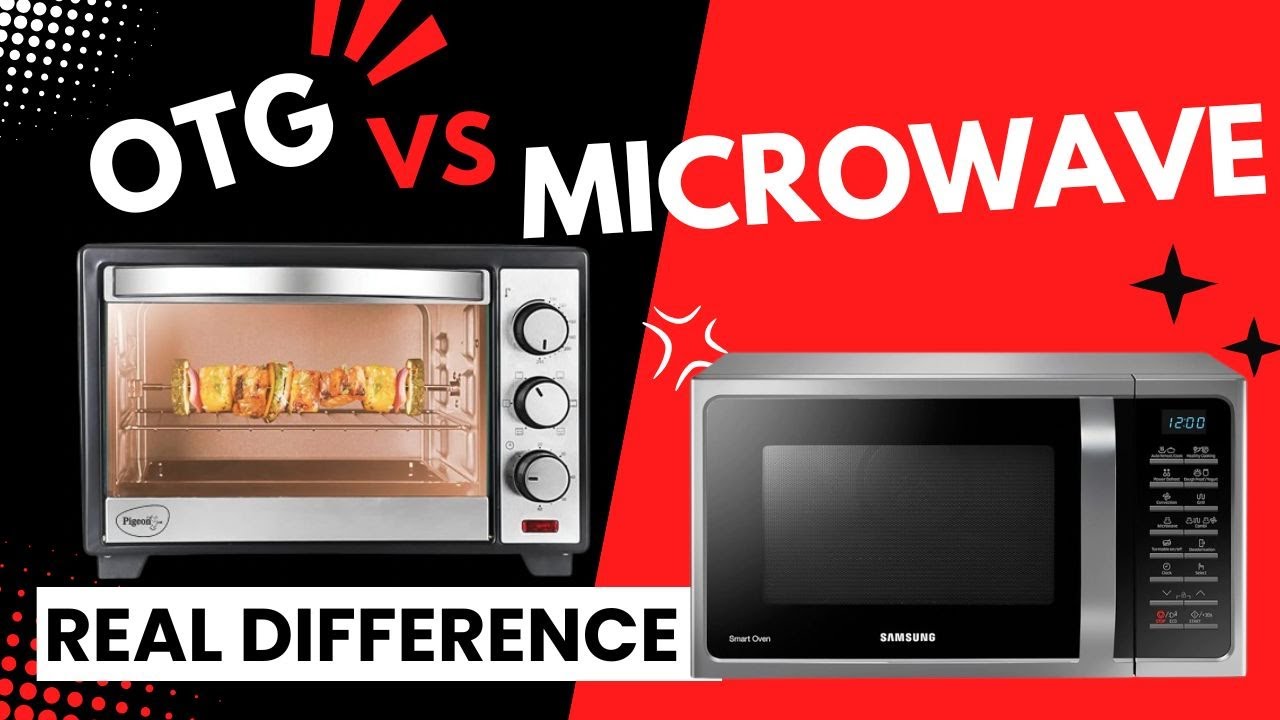 OTG Oven vs Microwave Oven Difference between Microwave and OTG Oven ...