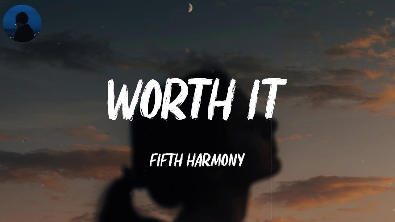 Worth It - Fifth Harmony (Lyrics) | Uh huh I'm worth it - YouTube