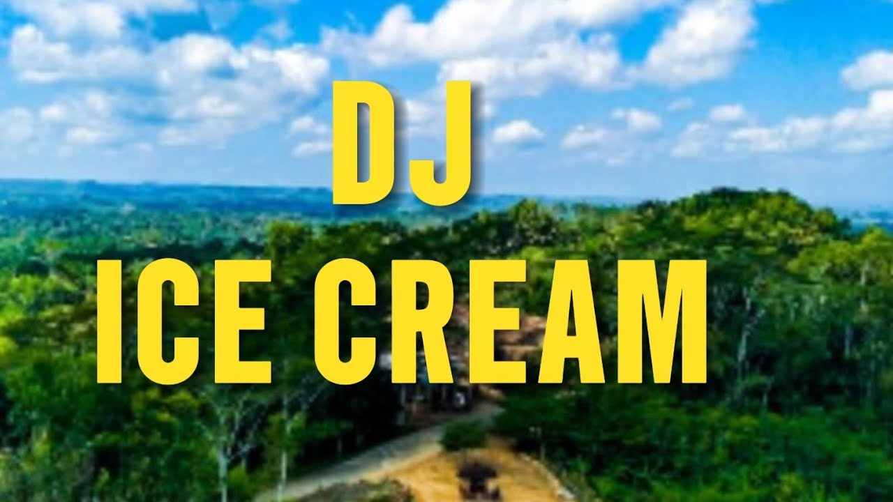 DJ ICE CREAM !!COCOK UNTUK AKHIR THN 2024 - YouTube