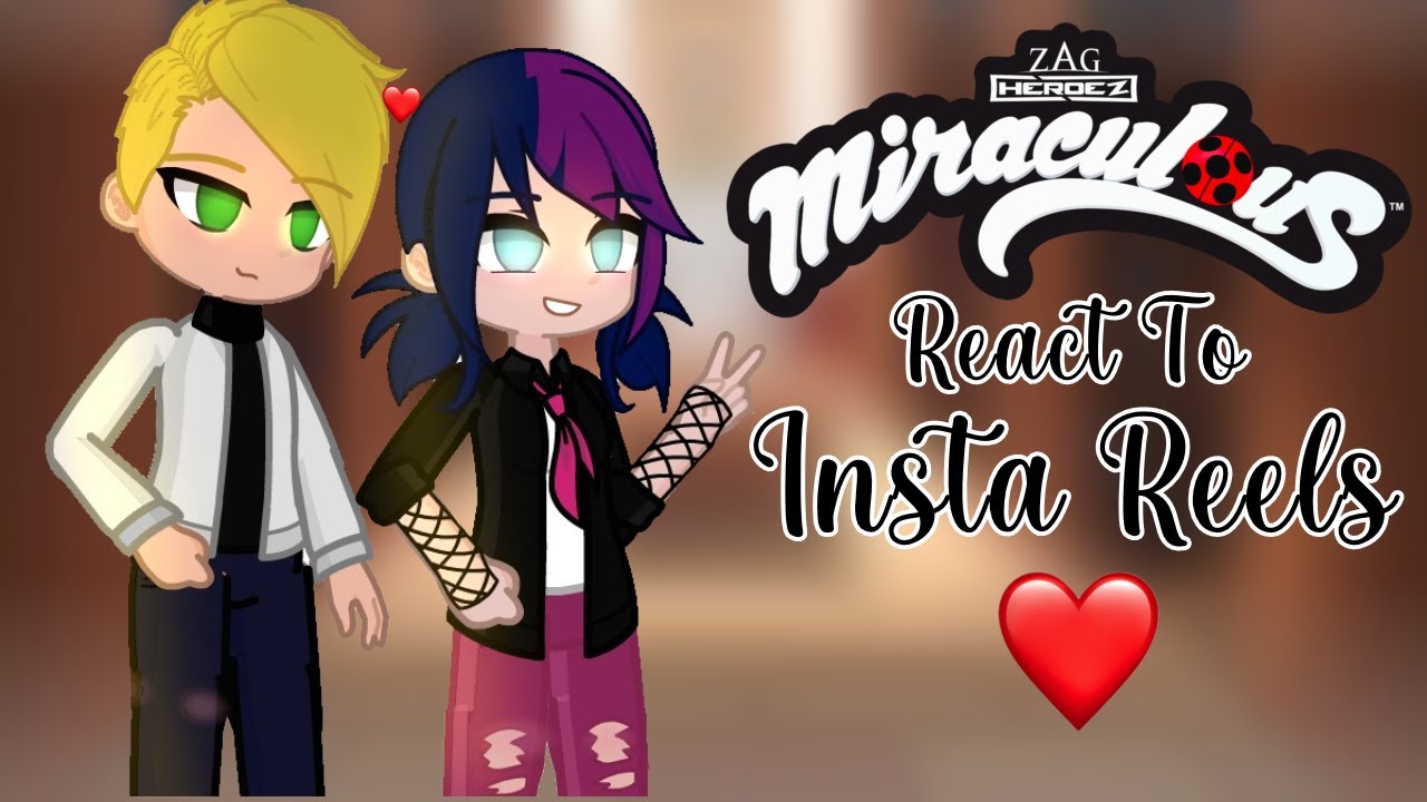 🐞 MLB Emo Marinette & Adrien React To Insta Reels 🐞 Part 19~ | Gacha ...