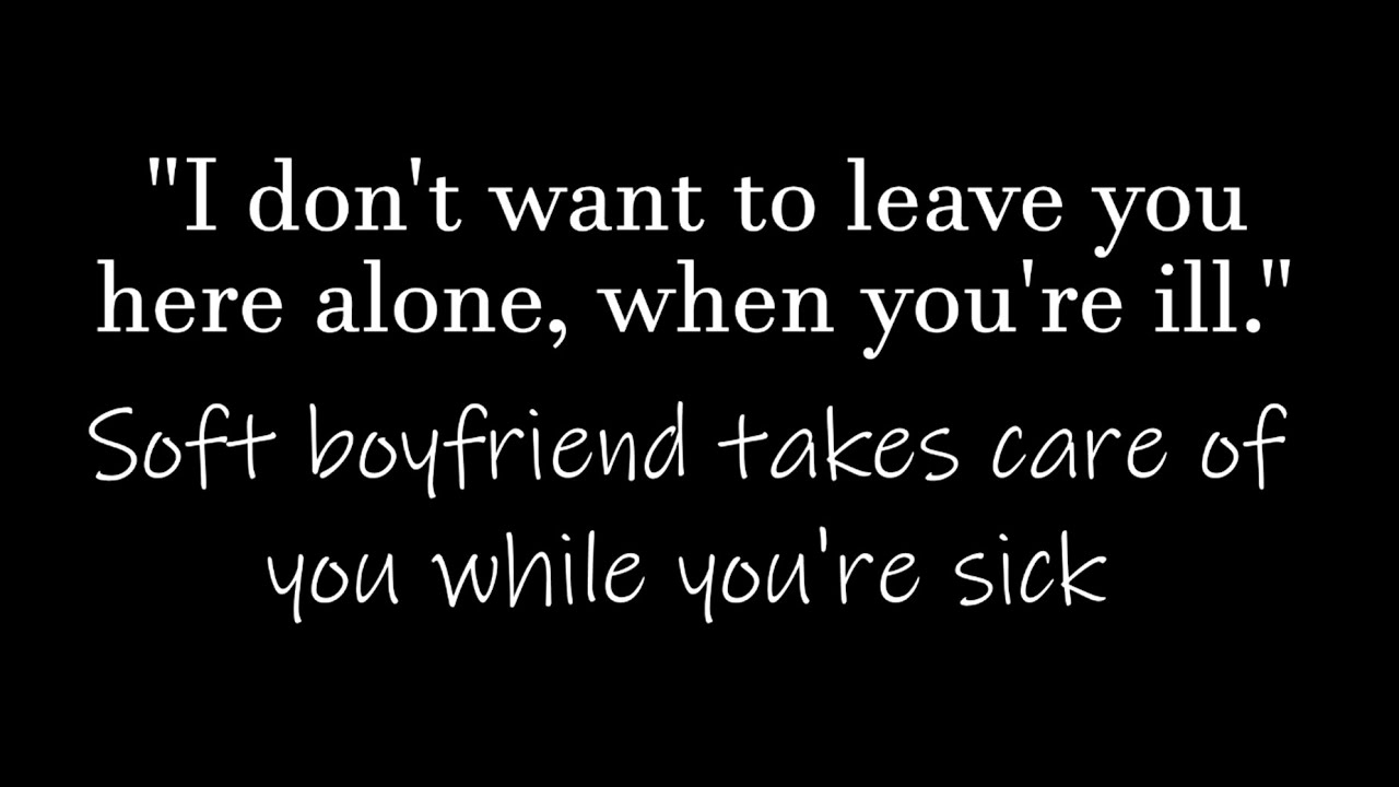 [M4A] Soft Boyfriend Takes Care Of You While You're Sick - ASMR ...