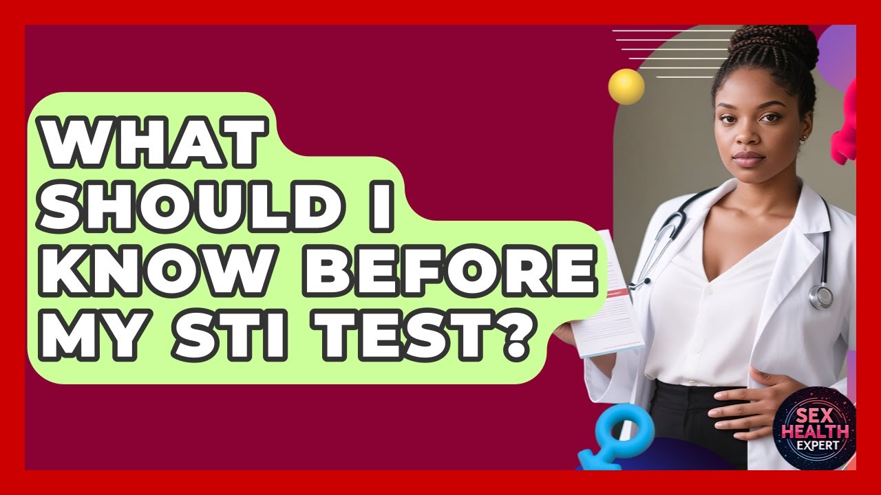 What Should I Know Before My STI Test? - Sex Health Expert - YouTube