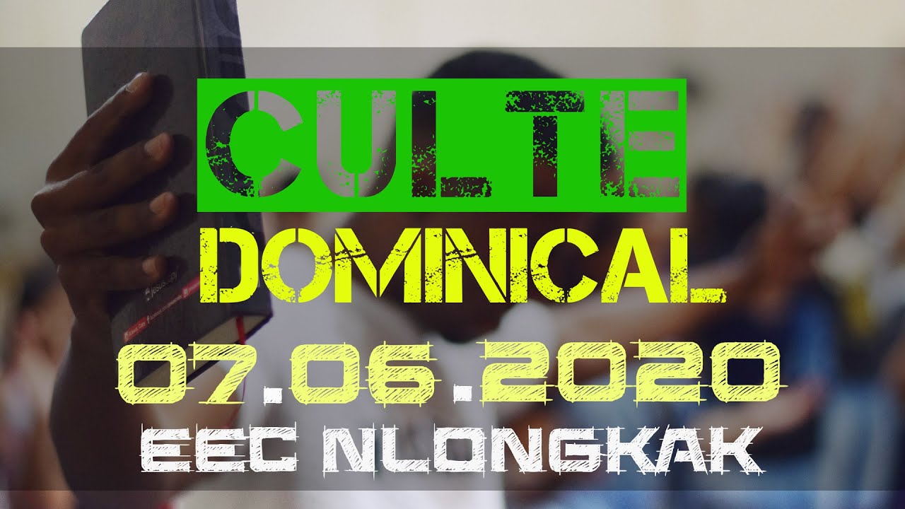 Culte dominical dimanche 07 Juin 2020 - Paroisse EEC (Église ...