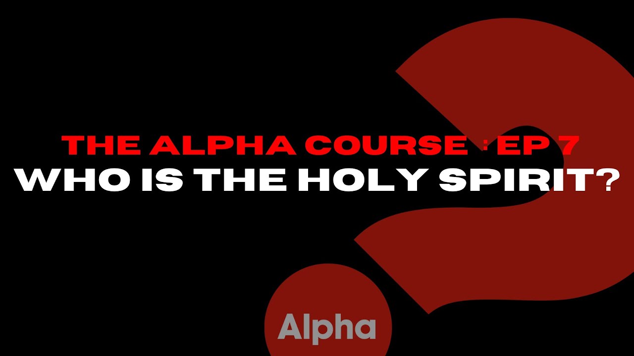 Alpha Week 07 – Who is the Holy Spirit? | Calon Church Alpha UK # ...