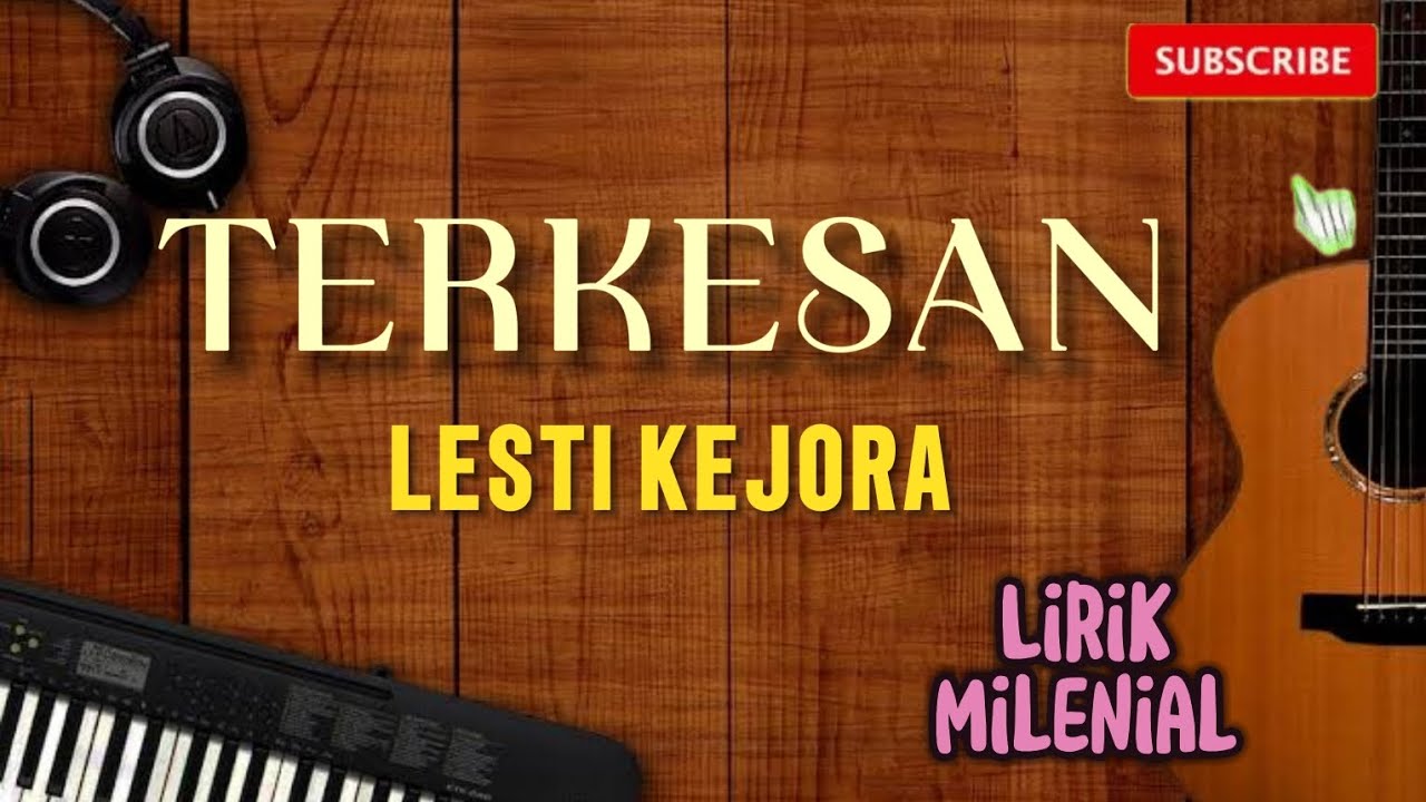 Terkesan ~ Lesti Kejora Lirik Lagu Youtube