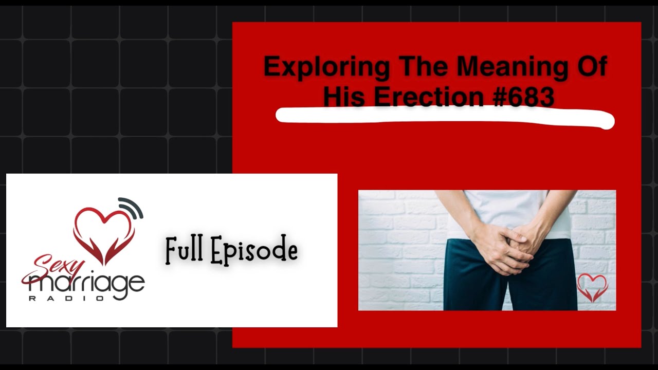 Exploring The Meaning Of His Erection #683 - YouTube
