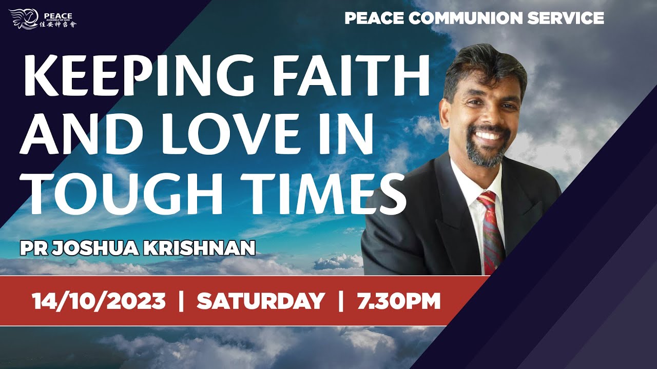 Keeping Faith And Love In Tough Times - Pr Joshua Krishnan // 14-10 ...