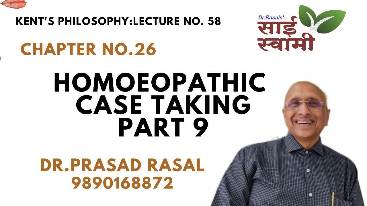 Kent's Philosophy: Chapter No.26: Lecture 58: Homoeopathic Case Taking ...