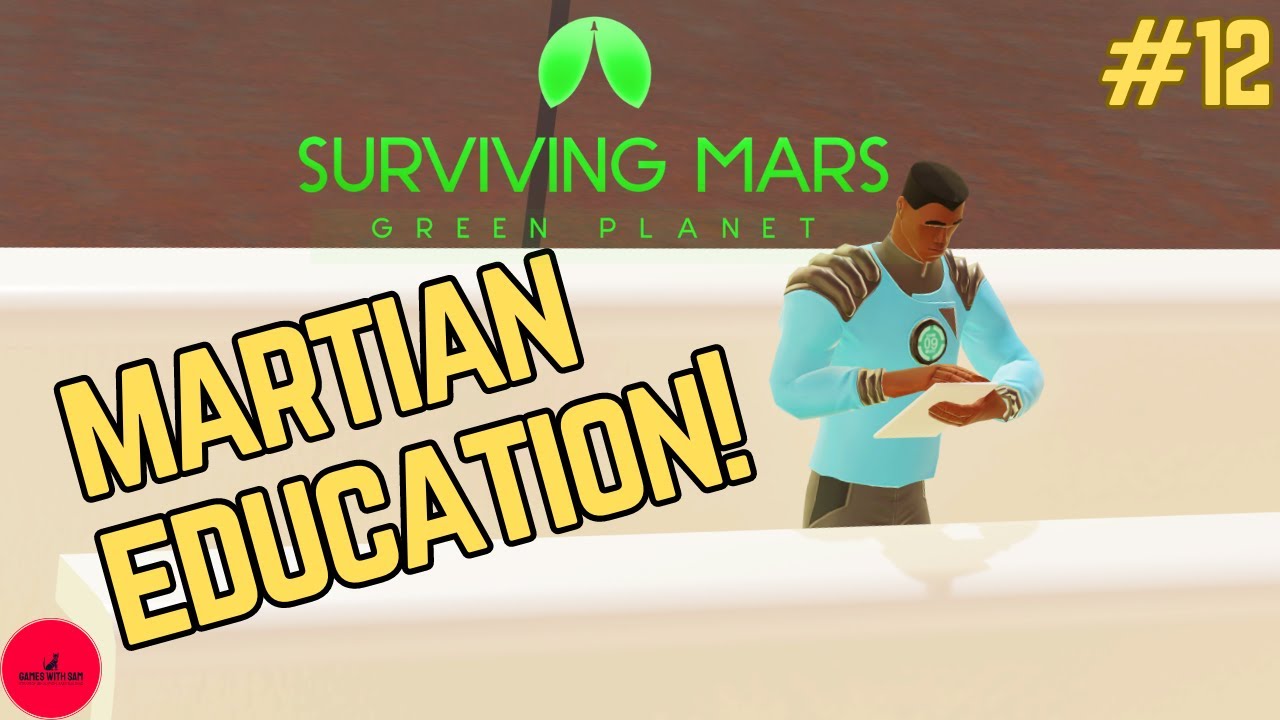 Martian Education! - Surviving Mars | Green Planet DLC | Playthrough ...
