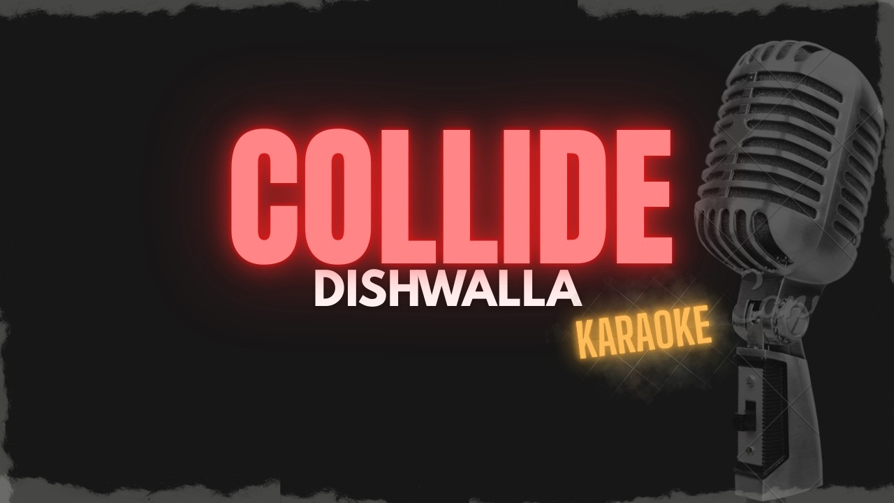 DISHWALLA - COLLIDE (karaoke)#lyrics #alternativerock #lovesong # ...