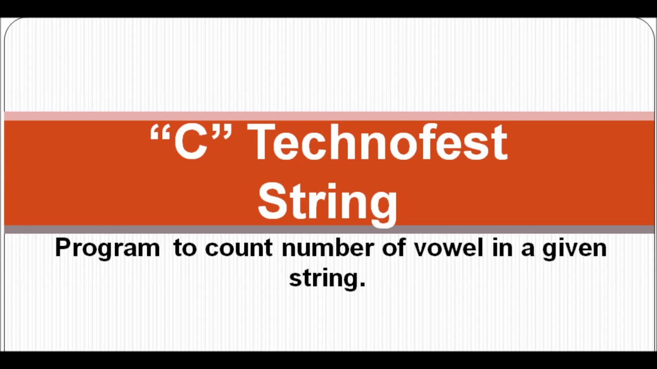 C Program Count Number Of Vowel In A Given String By C Technofest 9809