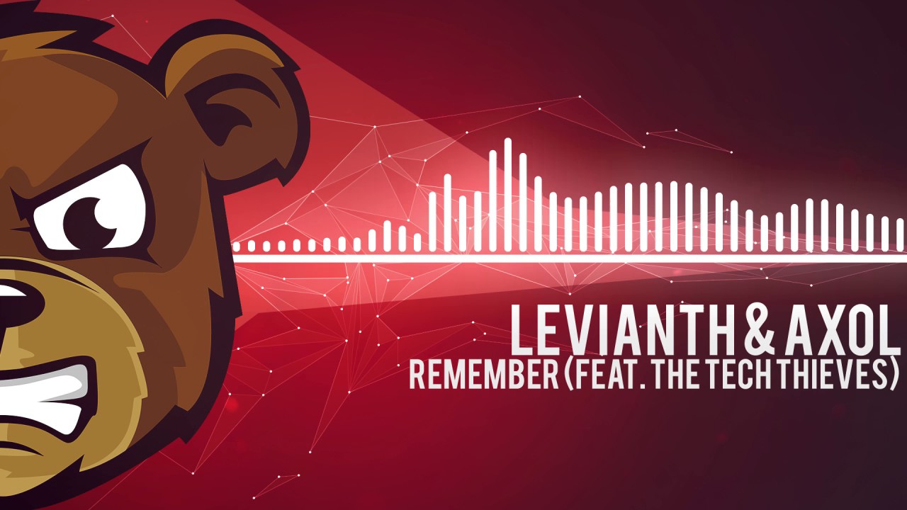 Levianth & Axol - Remember (Feat. The Tech Thieves) - YouTube