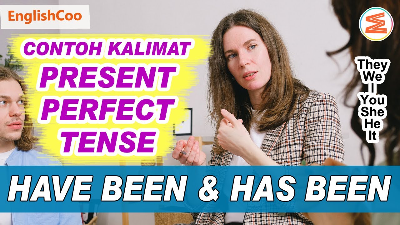 Perbedaan Have Been dan Has Been dalam Bahasa Inggris | Contoh Kalimat ...