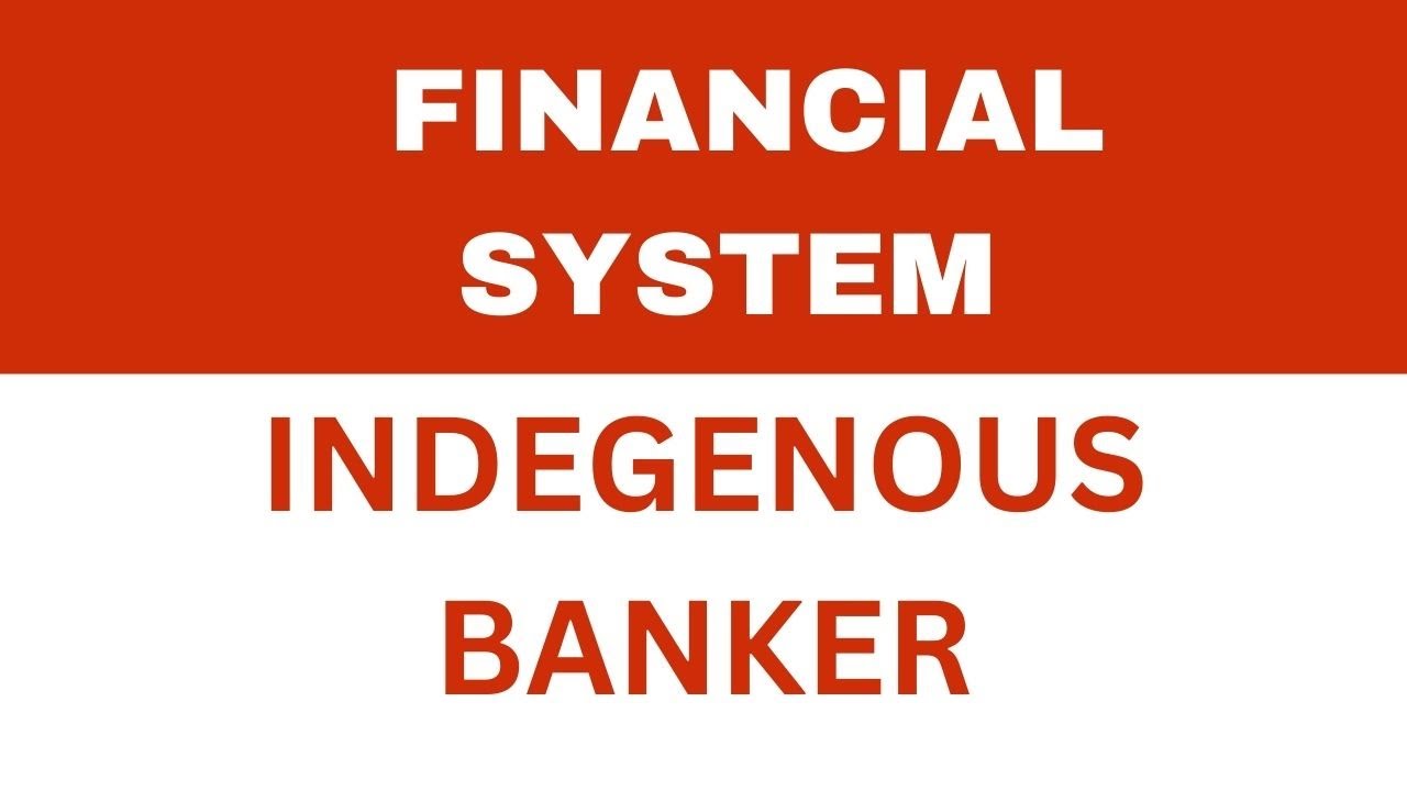 Indigenous Bankers || Financial system - YouTube