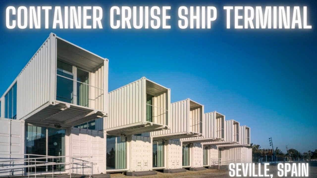 Shipping Container Cruise Terminal in Seville, Spain - YouTube