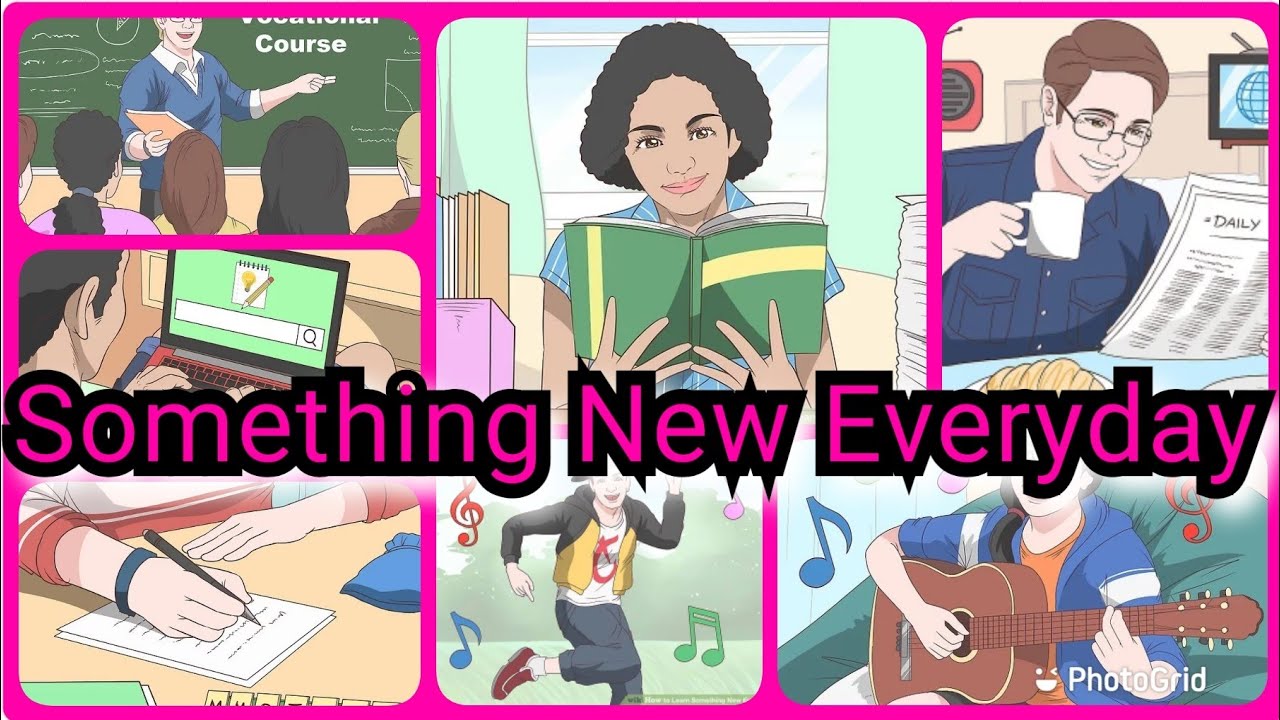 Learn Something New Everyday|| Ways Of Learning New Information and ...
