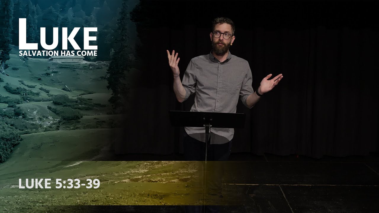 New Covenant Wineskins | 2023-06-04 | Luke 5:33-39 - YouTube