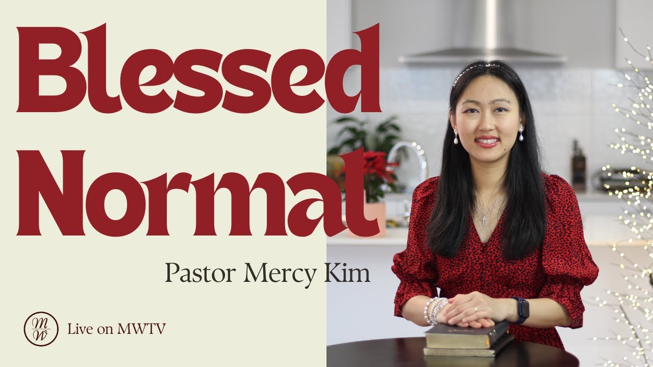 Blessed Normal | Pastor Mercy Kim - YouTube