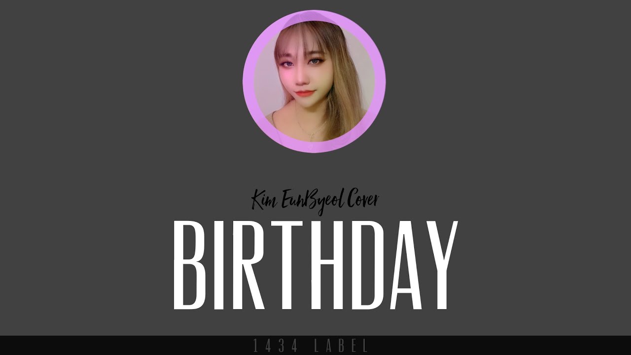 Kim EunByeol 김은별 (Birthday) [COVER] - OFFCIAL MV - YouTube
