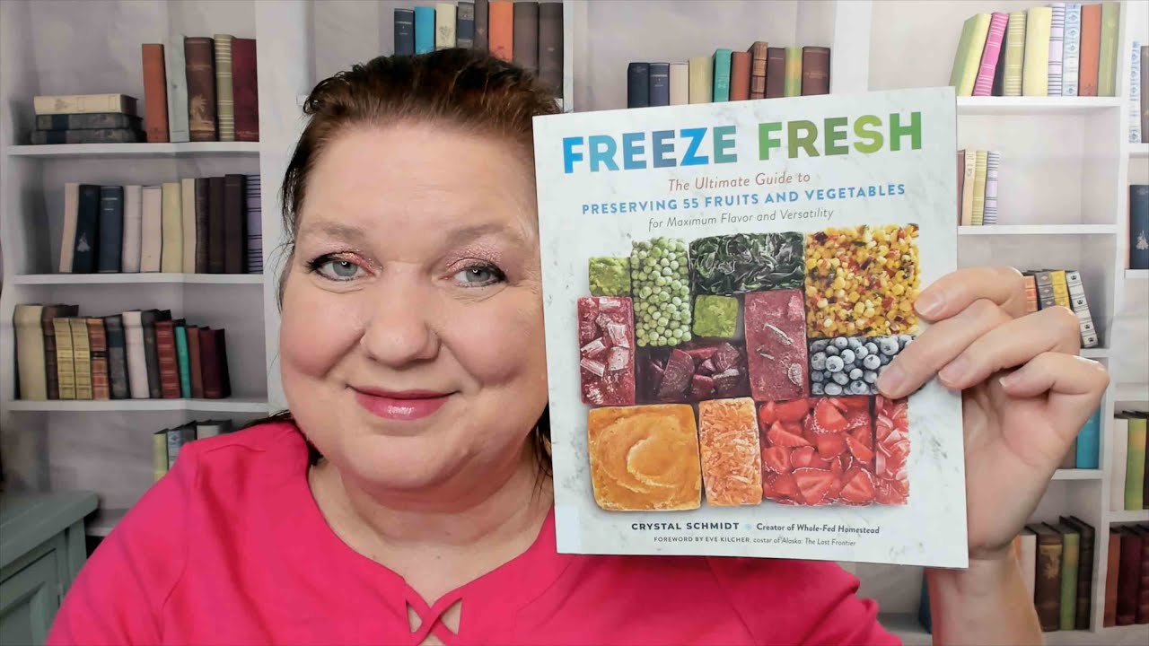 Cookbook Preview: Freeze Fresh by Crystal Schmidt Freezing Produce ...