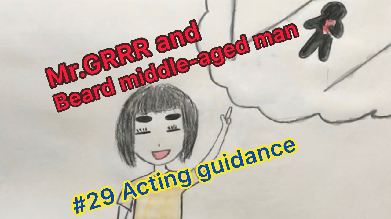 Mr.GRRR and Beard middle-aged man#29[Acting guidance.] - YouTube