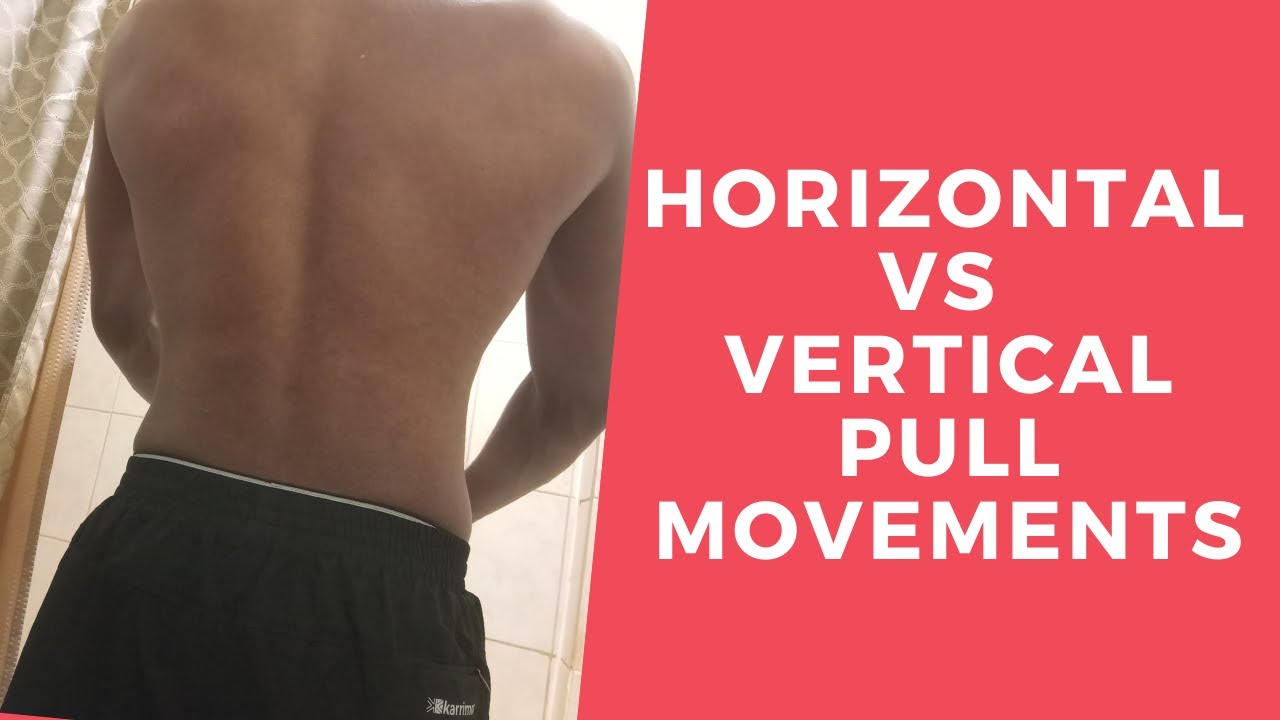 Differences Between a Horizontal & Vertical Pulling Movements - YouTube