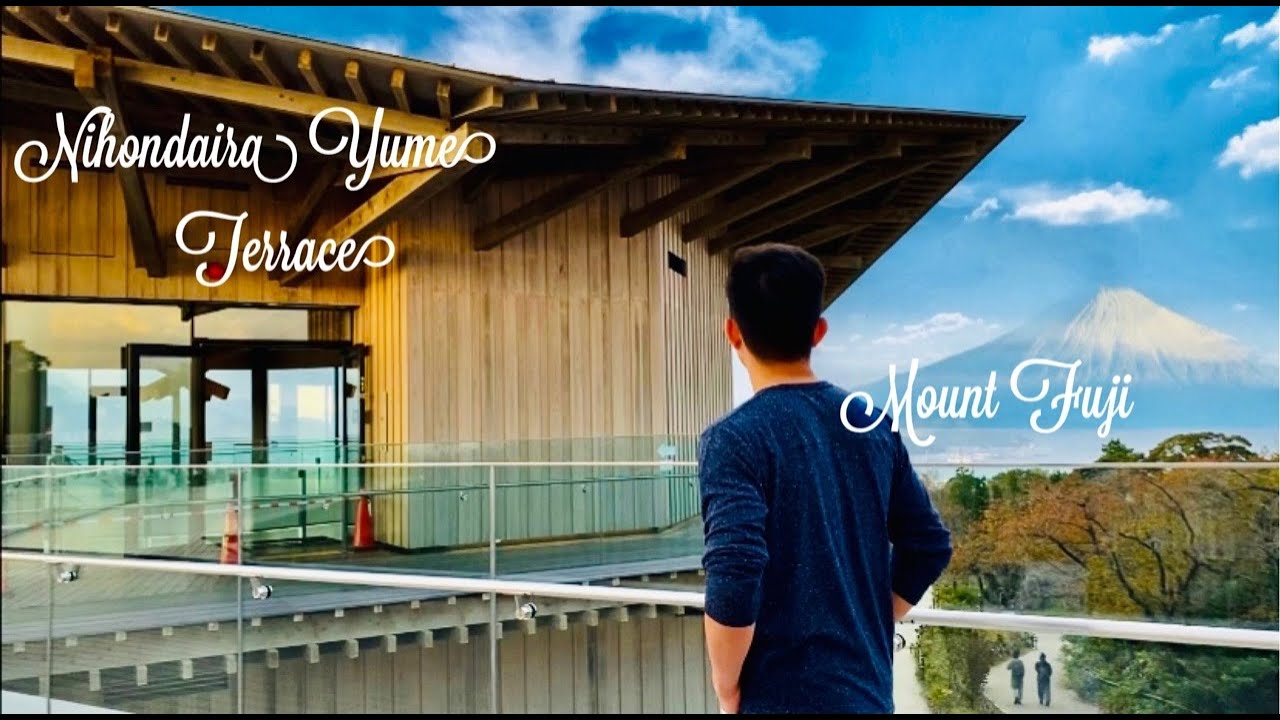 Nihondaira Yume Terrace || Mount Fuji viewing spot in Shizuoka Ken ...
