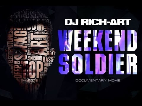 DJ Rich-Art - Weekend Soldier (Documentary Movie) - YouTube