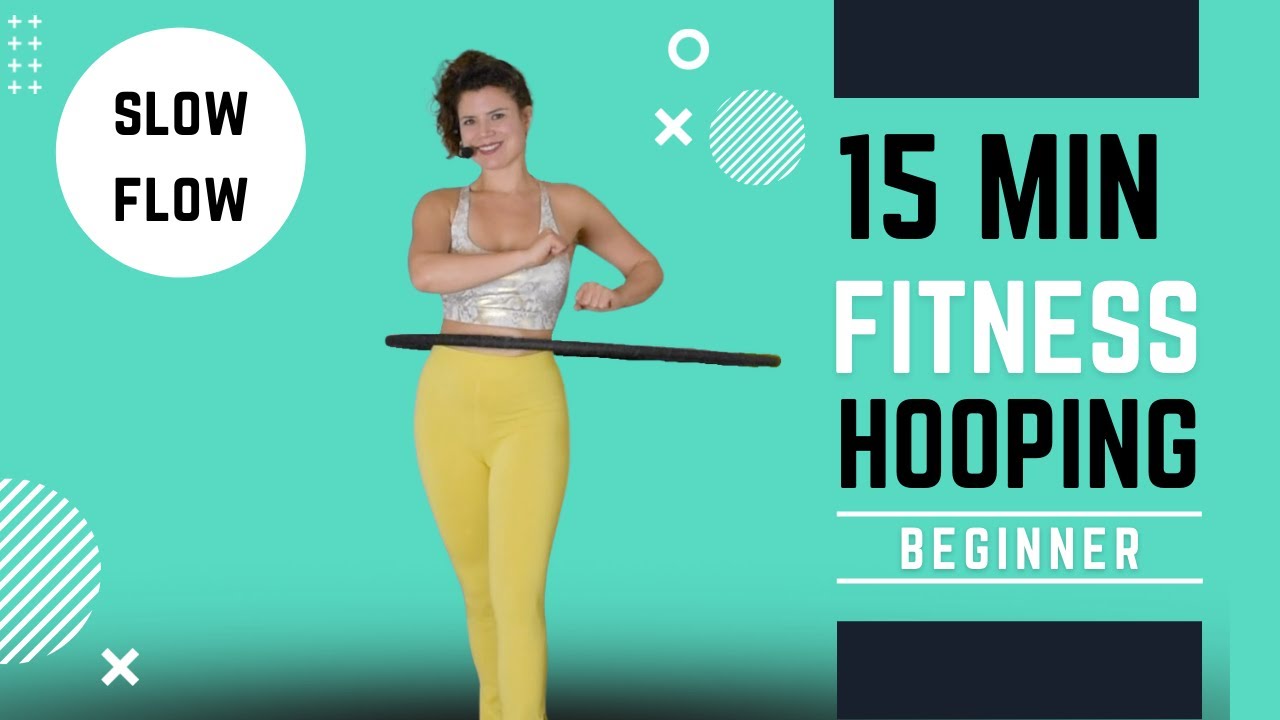 Hula Hoop Dance Workout: 15 Minute Beginner Slow Flow | Building ...