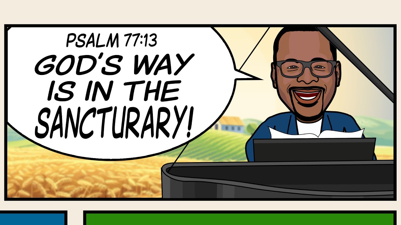 “GOD’S WAY IS IN THE SANCTUARY!” Scripture Song - Psalm 77:13 - Song ...